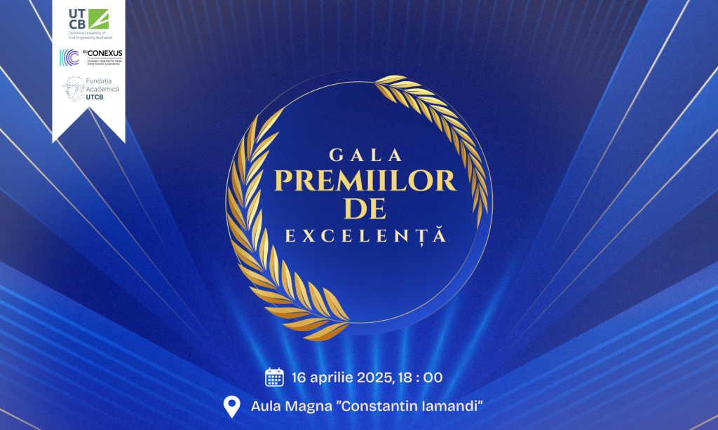 Gala Premiilor de Excelență UTCB 2025 - Universitatea Tehnica de ...